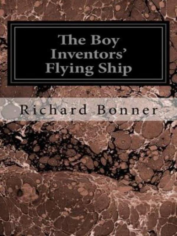 The Boy Inventors' Flying Ship Novel Book | Richard Bonner | Adventure ...