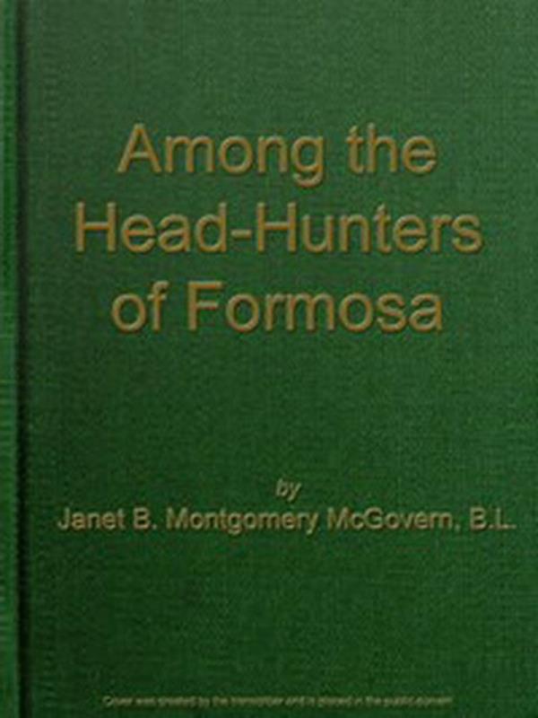 Among the Head-Hunters of Formosa Novel Book | Janet B. Montgomery ...