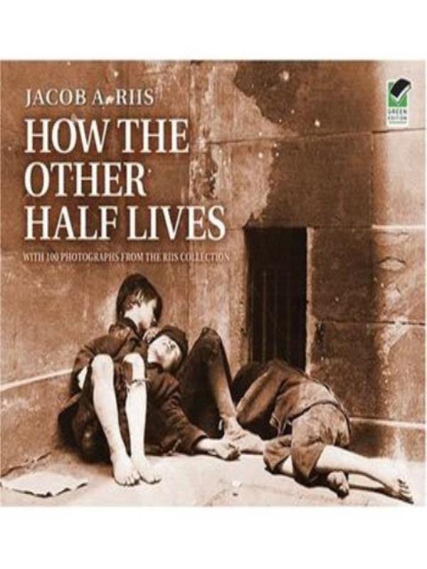 Read How the Other Half Lives Novel Book Online Free | Jacob A. Riis ...