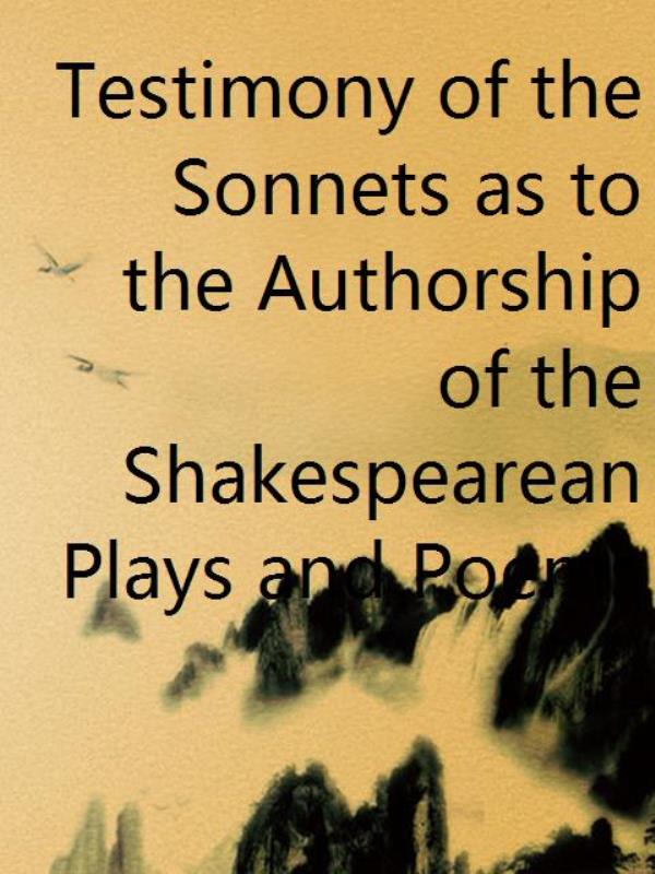 Read Testimony of the Sonnets as to the Authorship of the Shakespearean ...