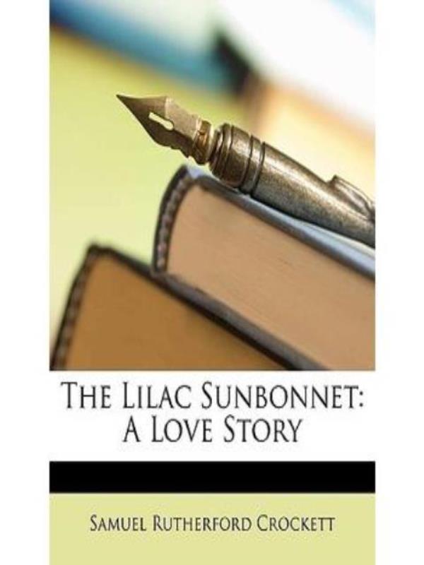 Read The Lilac Sunbonnet Novel Book Online Free | S.R. Crockett Novels ...