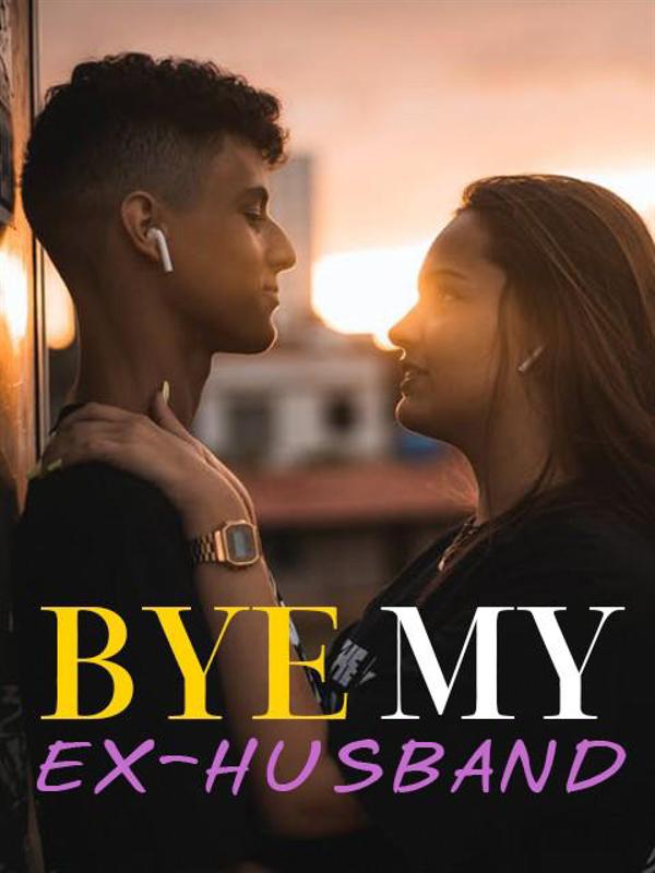 Bye, My Ex-husband novel by AMBER HUNT PDF Read Online - - MoboReader