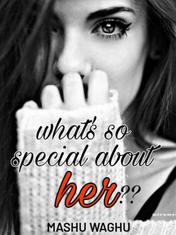 What so special about her? by Mashu Online Free to Read - MoboReader