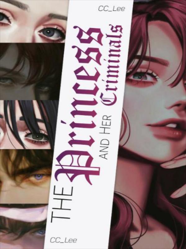The Princess and Her Famous Criminals by CC_Lee PDF Read Online ...