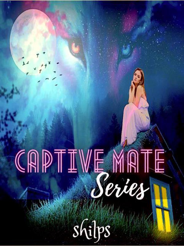 Captive Mate Series novel by shilps PDF Read Online - - MoboReader