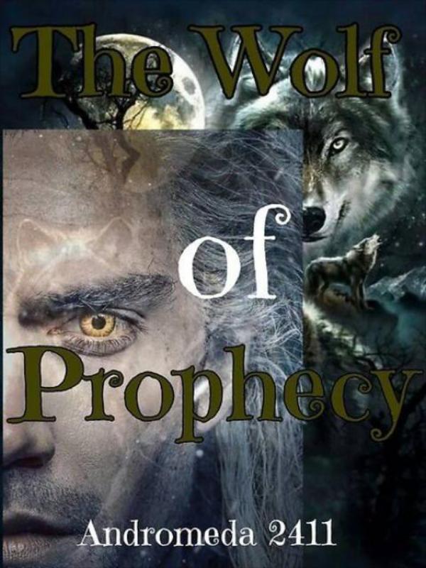Wolf of Prophecy novel by Andromeda 2411 PDF Read Online - MoboReader
