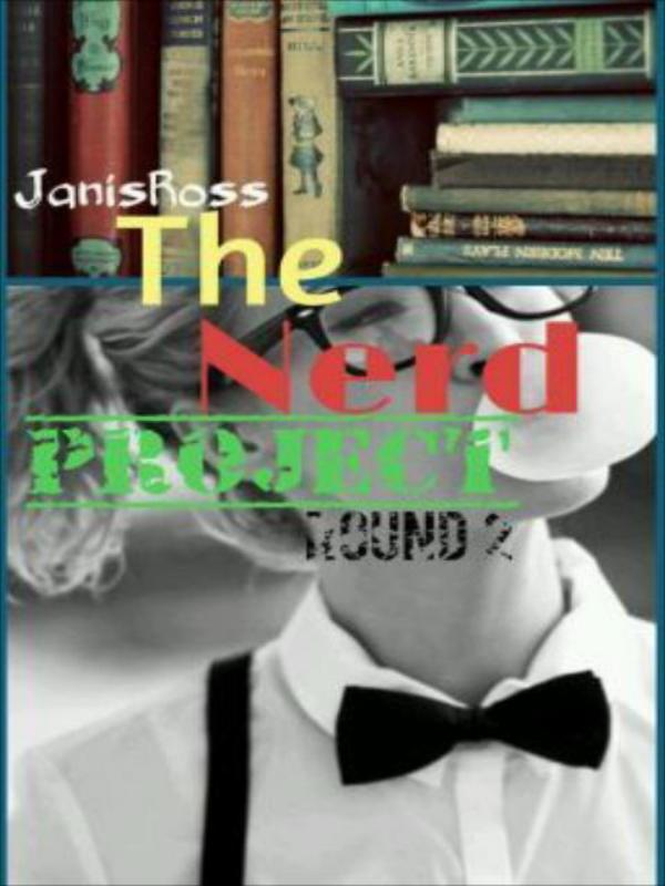 The nerd project round 2 novel by Janis Ross PDF Read Online - - MoboReader