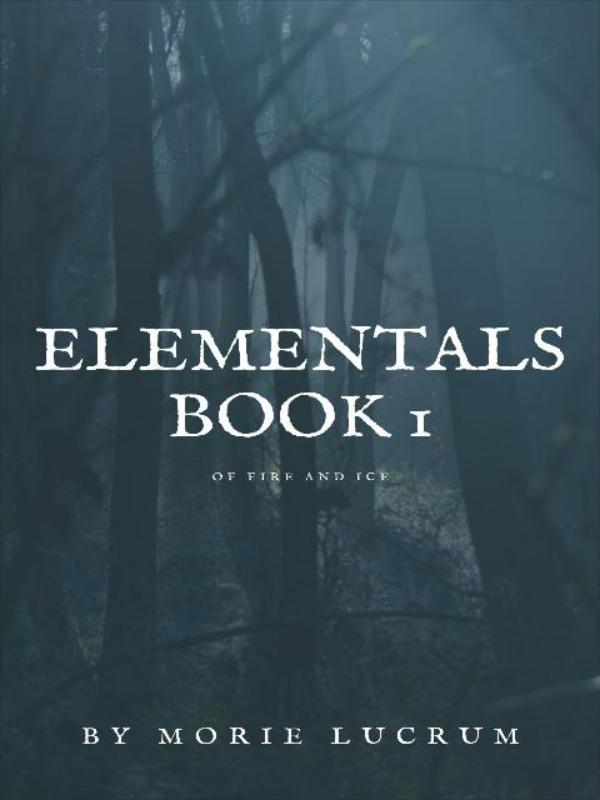 Elementals Book 1: Of Fire and Ice by MorieLucrum PDF Read Online - Sci ...