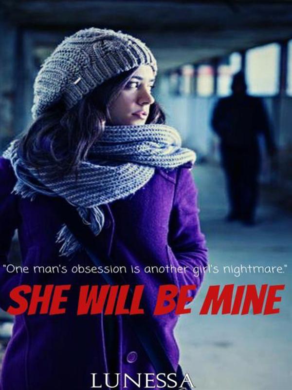 She Will Be Mine novel by Lunessa PDF Read Online - MoboReader