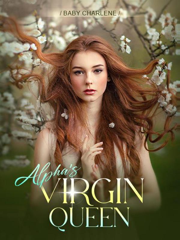 Alpha's Virgin Queen novel by Baby Charlene PDF Read Online - - MoboReader
