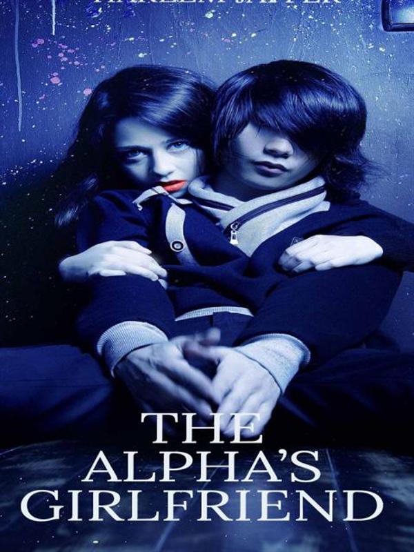 THE ALPHA'S GIRLFRIEND novel by Hakeem Jaffer PDF Read Online - - MoboReader