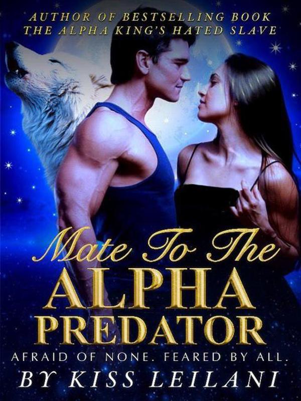 Mate To The Alpha Predator. novel by Kiss Leilani PDF Read Online - Ismena Cranes, Wolfariane ...