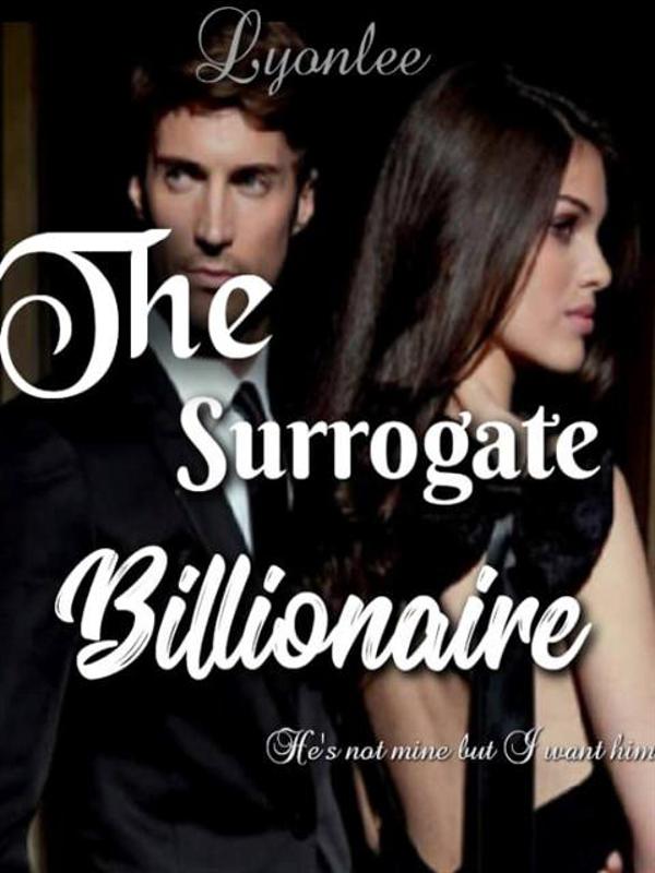 The Surrogate Billionaire novel by Lyonlee PDF Read Online - - MoboReader