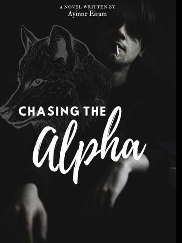Chasing The Alpha novel by Ayinne Eiram PDF Read Online - - MoboReader