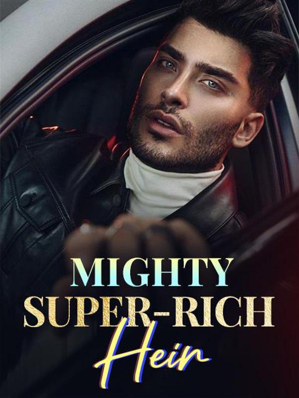 Mighty Super-rich Heir novel by Claudette PDF Read Online - MoboReader