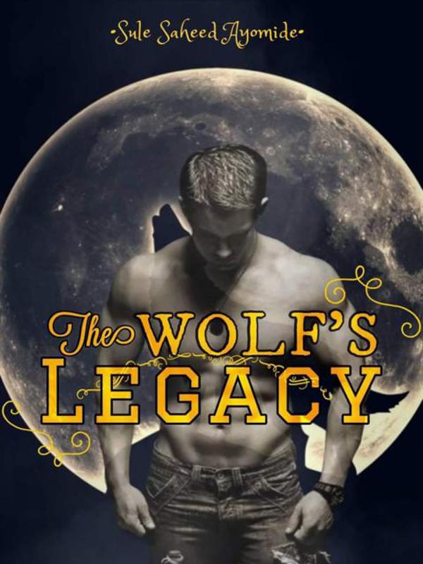 The Wolf's Legacy novel by Sule Saheed Ayomide PDF Read Online - MoboReader