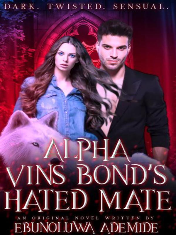 Alpha Vins Bond’s Hated Mate novel by Ebunoluwa Ademide PDF Read Online - - MoboReader
