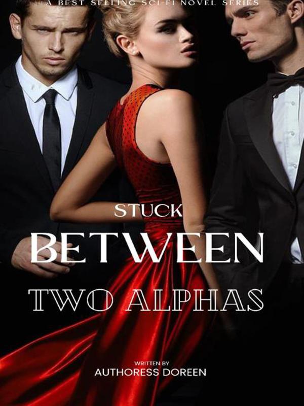 Stuck between two Alphas novel by Doreen Emo PDF Read Online - MoboReader