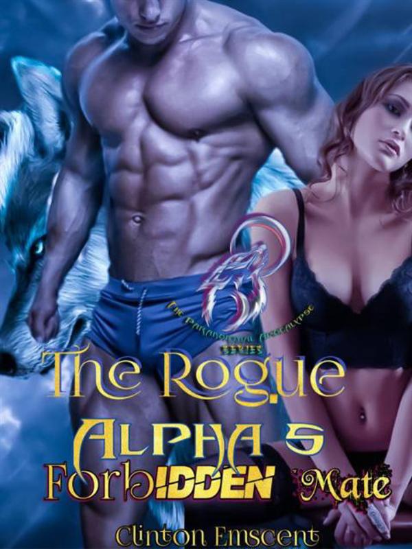 The Rogue Alpha's Forbidden Mate novel by Clinton Emscent PDF Read Online - MoboReader