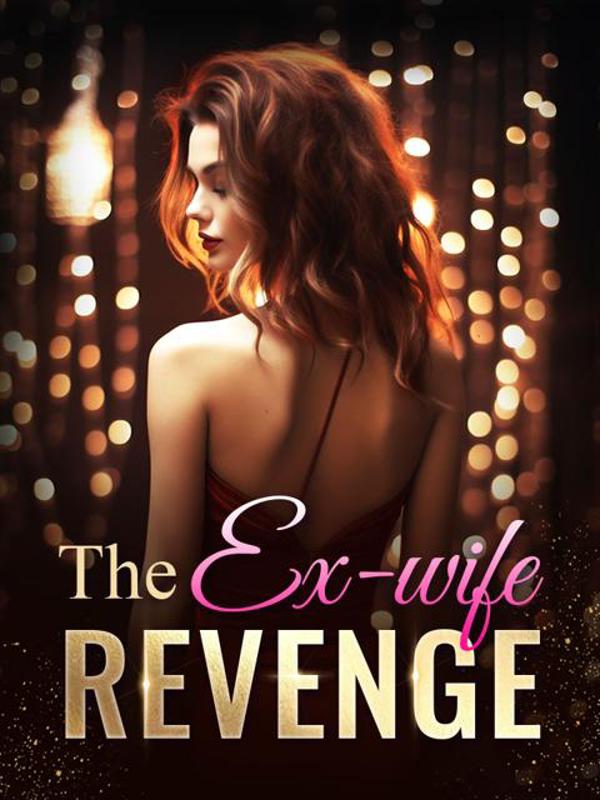 The Ex-wife Revenge novel by AlexandraDiane PDF Read Online - MoboReader