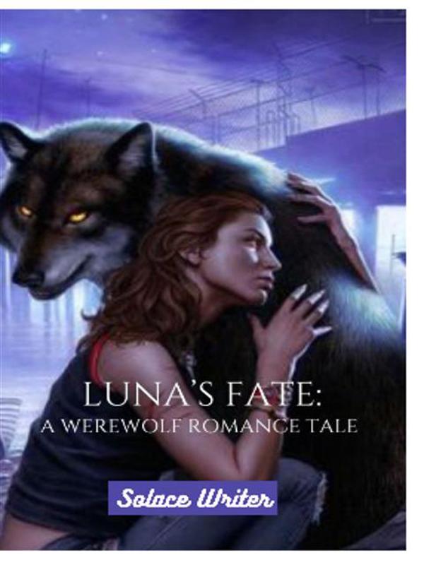 Luna' Fate: A Werewolf Romance Tale novel by Solace Writer PDF Read ...