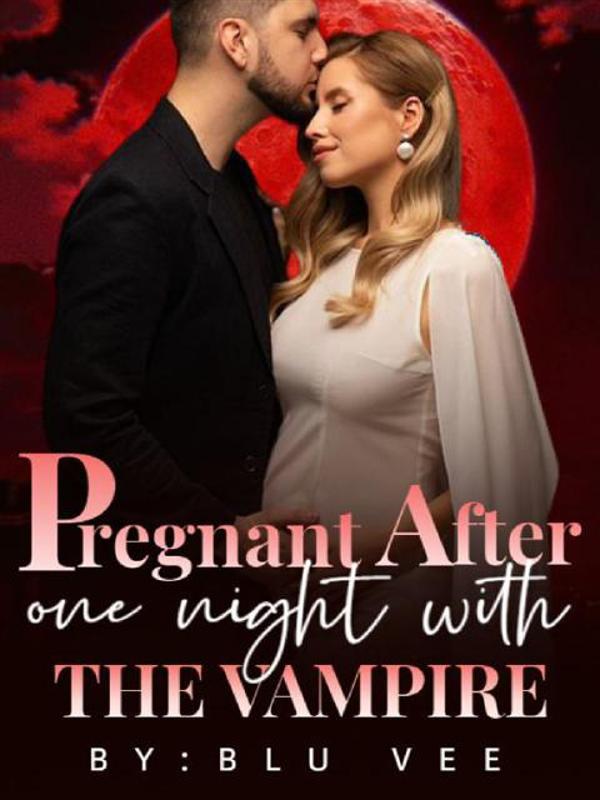 Pregnant After One Night With The Vampire novel by Blu~vee PDF Read ...