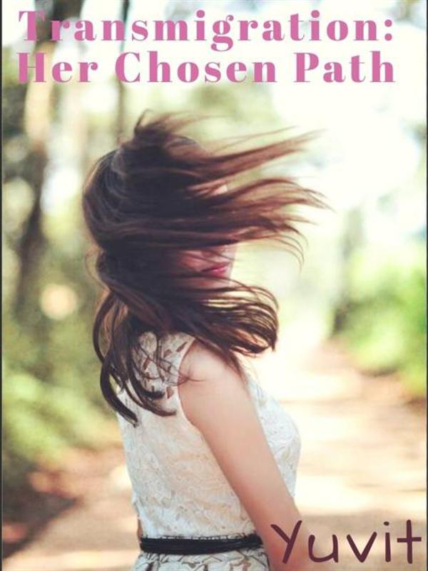 Transmigration: Her Chosen Path novel by Yuvit PDF Read Online - MoboReader