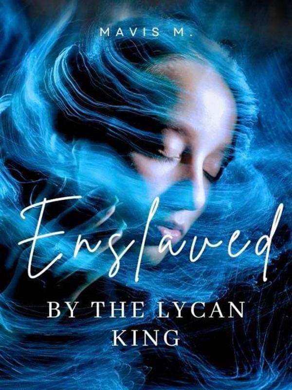 Enslaved By The Lycan King. novel by Mavis M. PDF Read Online ...