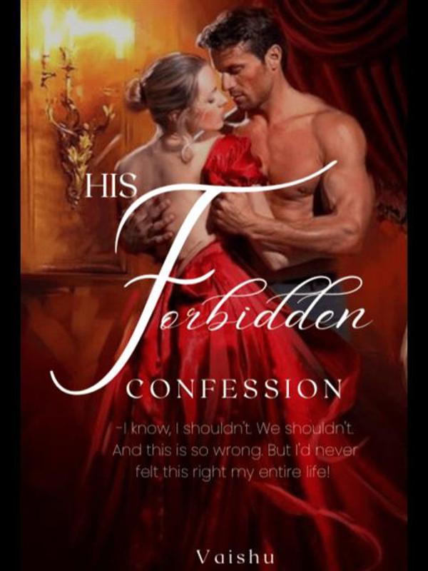 His Forbidden Confession novel by Vaishu_ PDF Read Online - - MoboReader