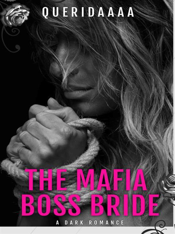 The Mafia Boss Bride novel by queridaaaa PDF Read Online - MoboReader