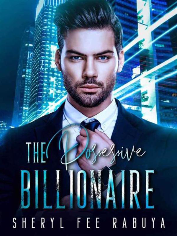 THE POSSESSIVE BILLIONAIRE novel by SHERYL FEE RABUYA PDF Read Online - MoboReader