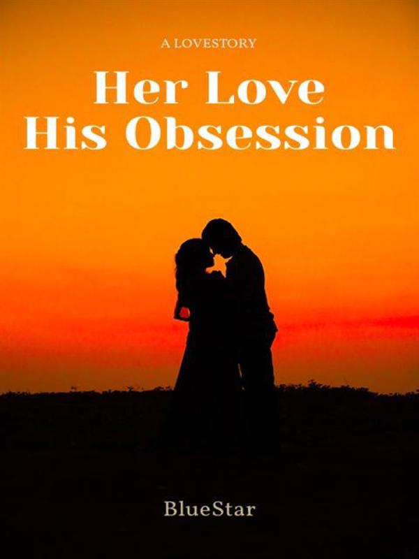 Her Love His Obsession novel by Author_BlueStar PDF Read Online ...