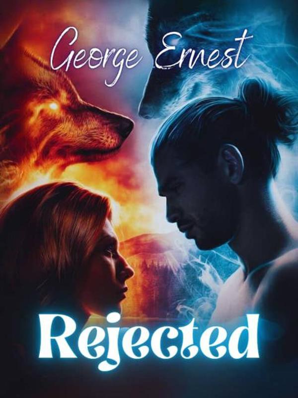 REJECTED....... novel by George Ernest PDF Read Online - - MoboReader