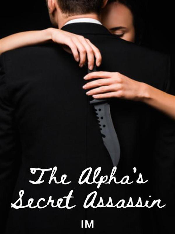 The Alpha's Secret Assassin novel by Im PDF Read Online - MoboReader