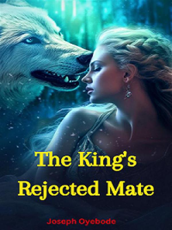 The King's Rejected Mate novel by Joseph Oyebode PDF Read Online - MoboReader