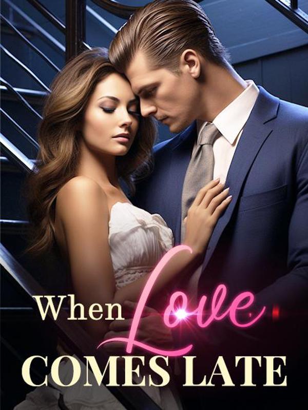 When Love Comes Late novel by Fifine Schwan PDF Read Online - - MoboReader