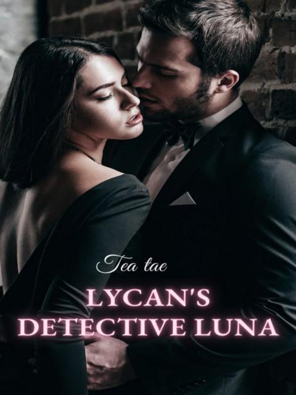 Lycan's Detective Luna novel by Teatae PDF Read Online - MoboReader