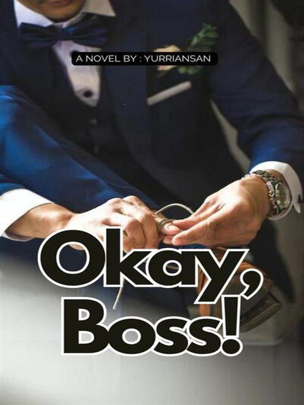 Okay, Boss! novel by Yurriansan PDF Read Online - MoboReader