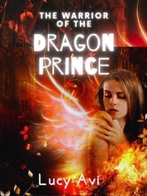 The warrior of the Dragon Prince novel by Lucy Avi PDF Read Online - MoboReader