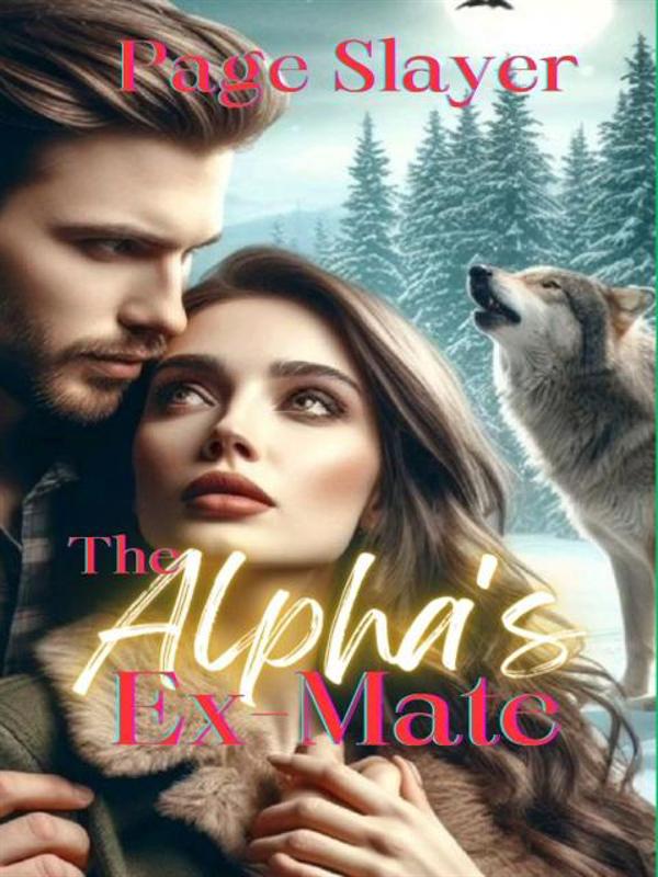 The Alpha's Ex-Mate by PageSlayer PDF Read Online - Werewolf Romances - MoboReader
