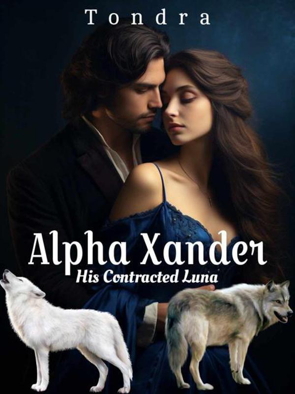 Alpha Xander: His Contracted Luna novel by Tondra PDF Read Online - - MoboReader