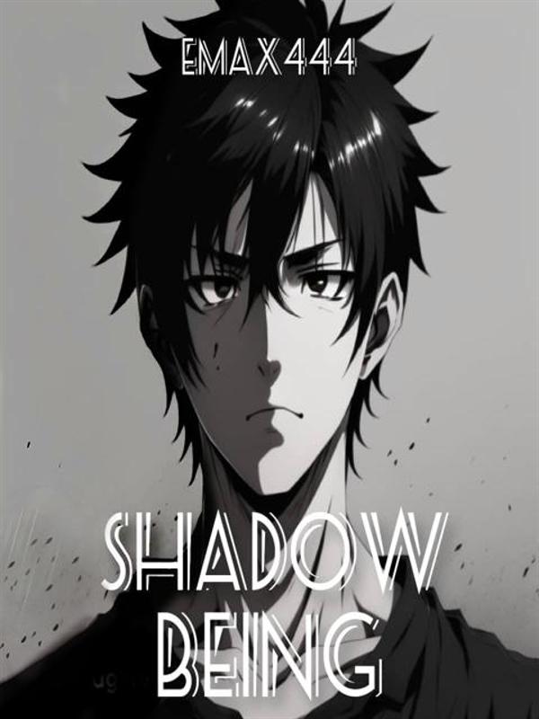 Shadow Being by Emax444 PDF Read Online - Fantasy Books - MoboReader