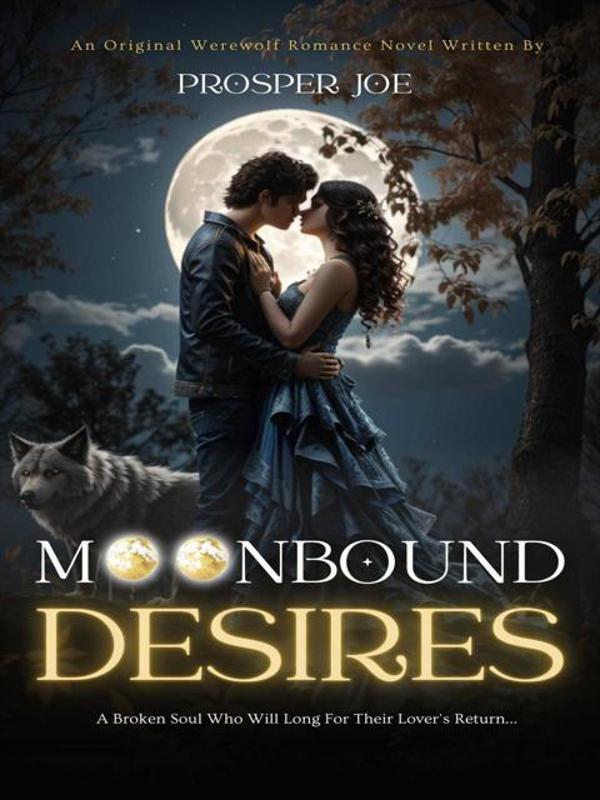 Moonbound Desires novel by Prosper Joe PDF Read Online - - MoboReader