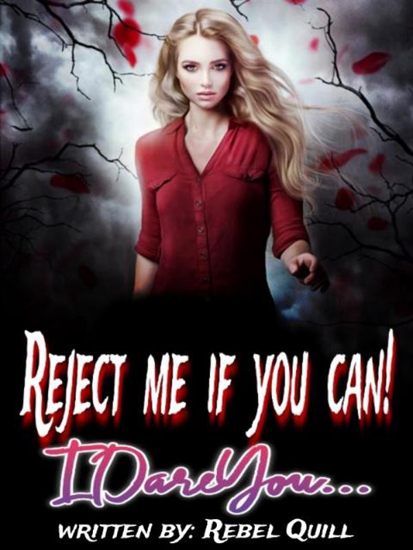 Reject Me If You Can! I Dare You... by Rebel Quill PDF Read Online ...