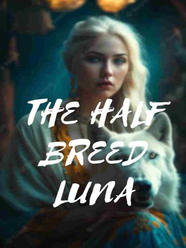The Half Breed Luna novel by young adele PDF Read Online - - MoboReader
