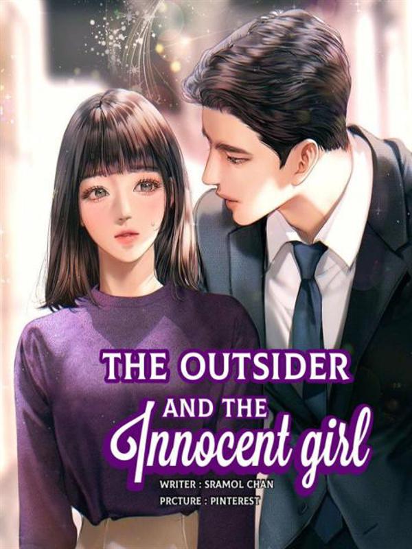 The Outsider and the Innocent Girl novel by sramol chan PDF Read Online - MoboReader