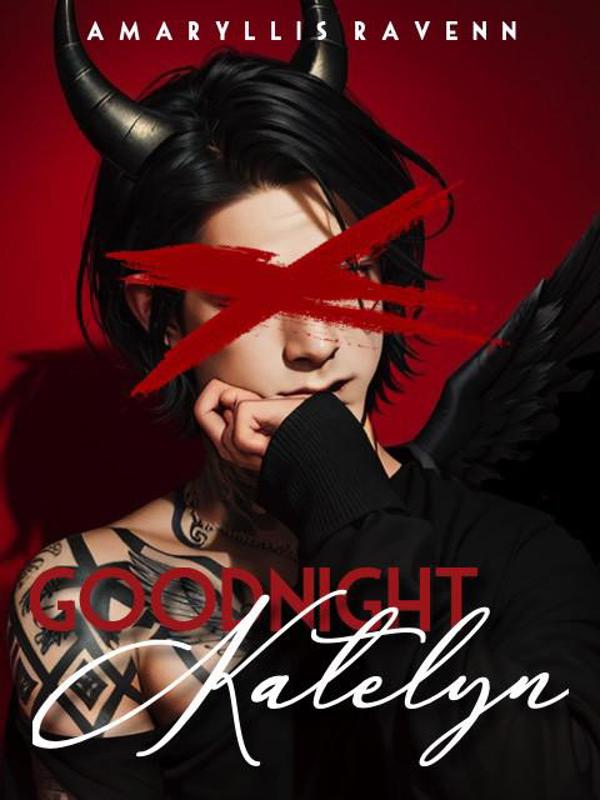 Good Night, Katelyn. novel by Amaryllis Ravenn PDF Read Online ...
