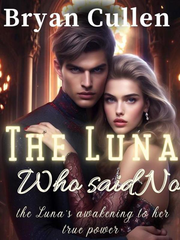 The Luna who said No (Luna awakening her true power) novel by Bryan ...