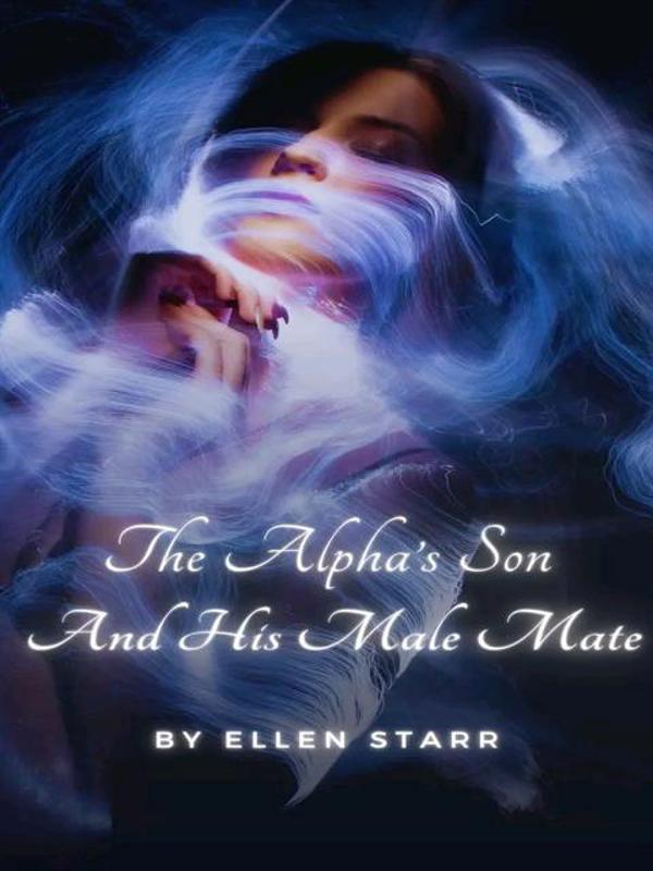 The Alpha's Son and his male mate novel by Ellen Starr PDF Read Online - MoboReader