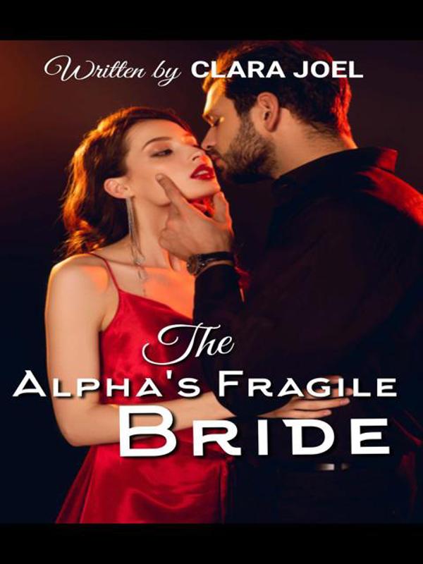 The Alpha's Fragile Bride novel by Clarajoelwrites PDF Read Online ...